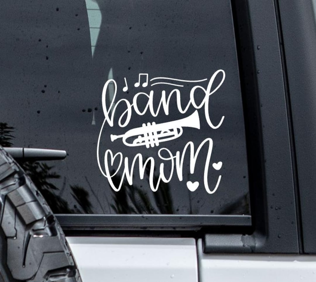 Band Mom Decal, Band Life Decals, Band Mom Sticker, Band Mom Car ...