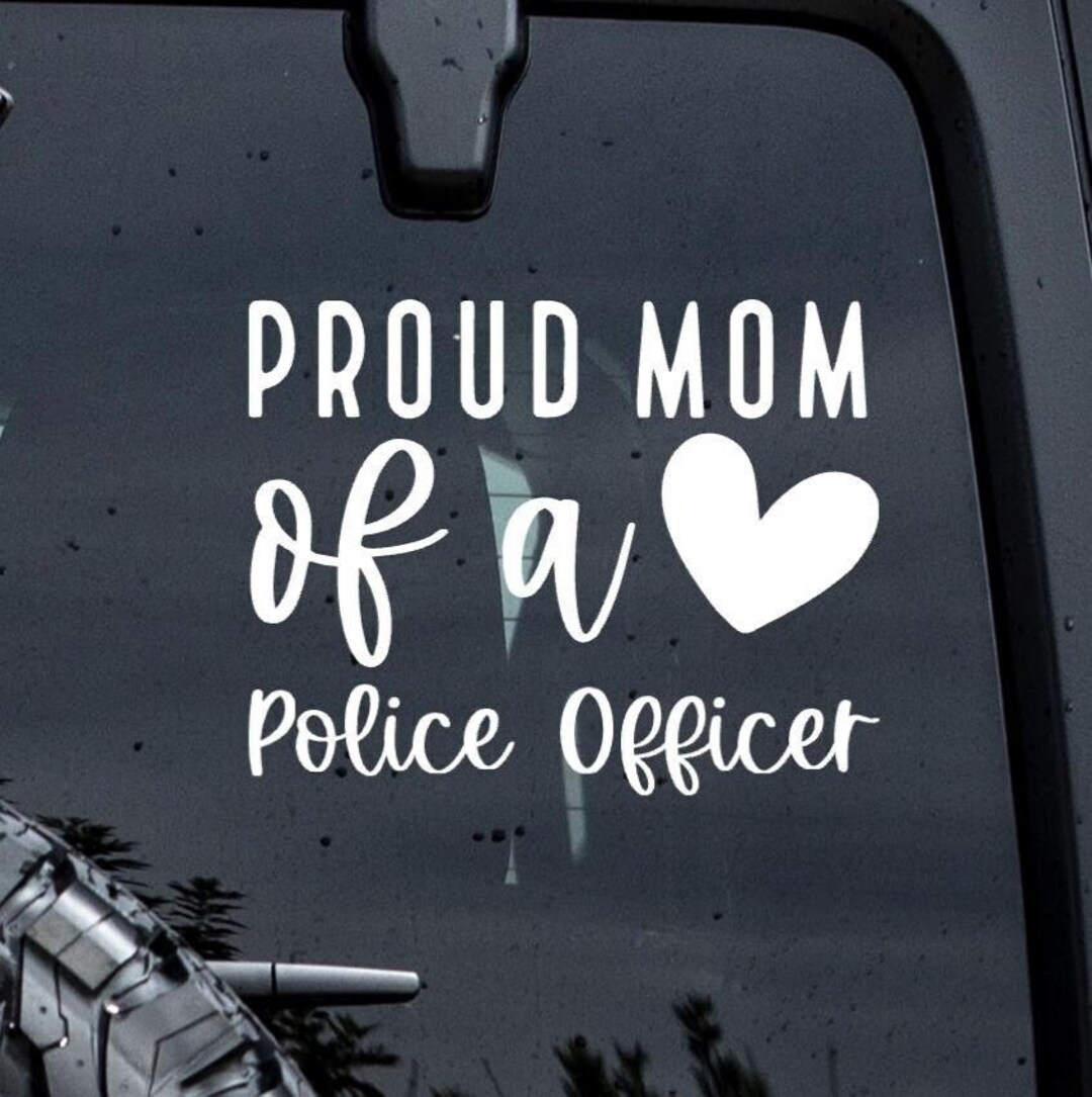 Proud Police Officer Mom Decal, Proud Mom of a Police Officer Car Decal ...