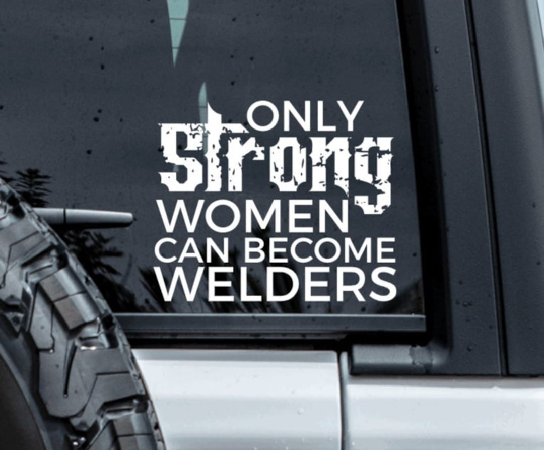 Strong Women Welder Decal, Women Welding Decals, Welding Stickers ...