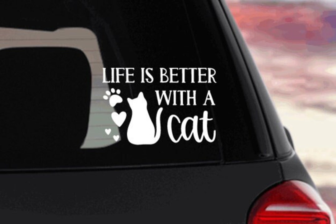 Life is Better With a Cat Vinyl Decal, Mom Car Decal, Cat Mom Car ...