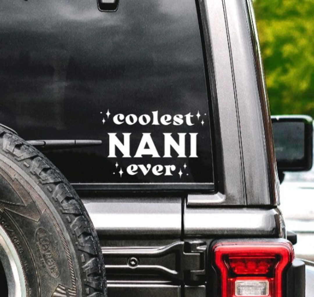 Coolest Nani Ever Decal Coolest Nani Ever Sticker Nani Sticker Nani ...