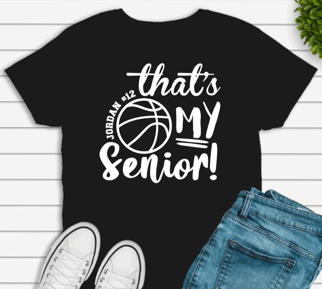 Basketball That's My Senior T-shirt, Custom Basketball T-shirts, Custom ...