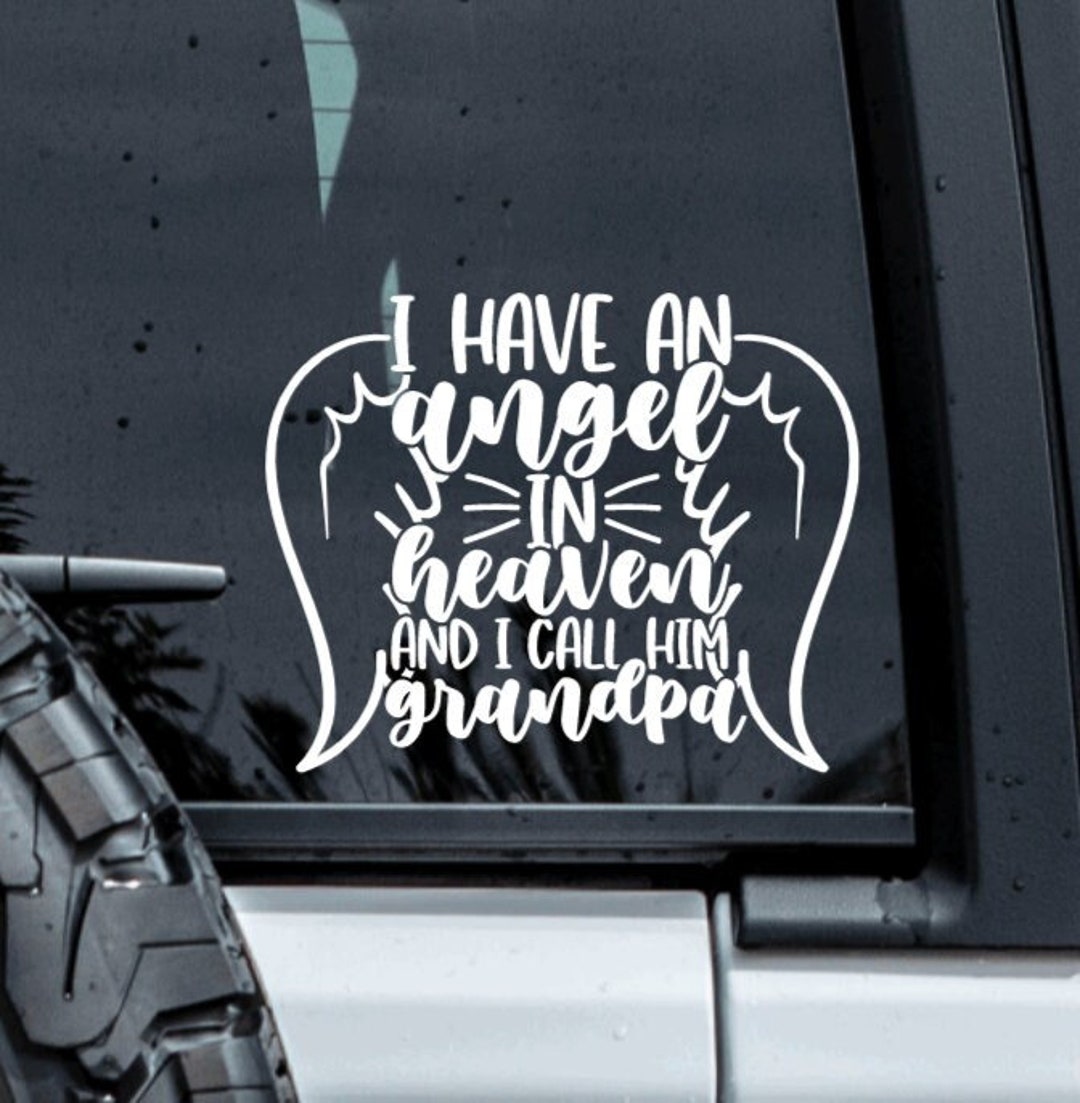 GRANDPA - I Have an Angel in Heaven in Memory Car Truck Decal, in ...