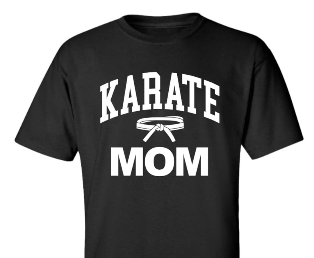 Karate Mom Shirt | Karate Mom T-shirt | Karate Mom Tee | Karate Mom ...