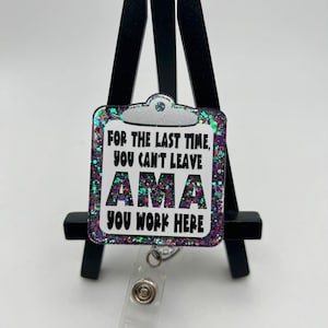 Badge Reel You Cant Leave AMA ID Holder Retractable Nurse Healthcare ...