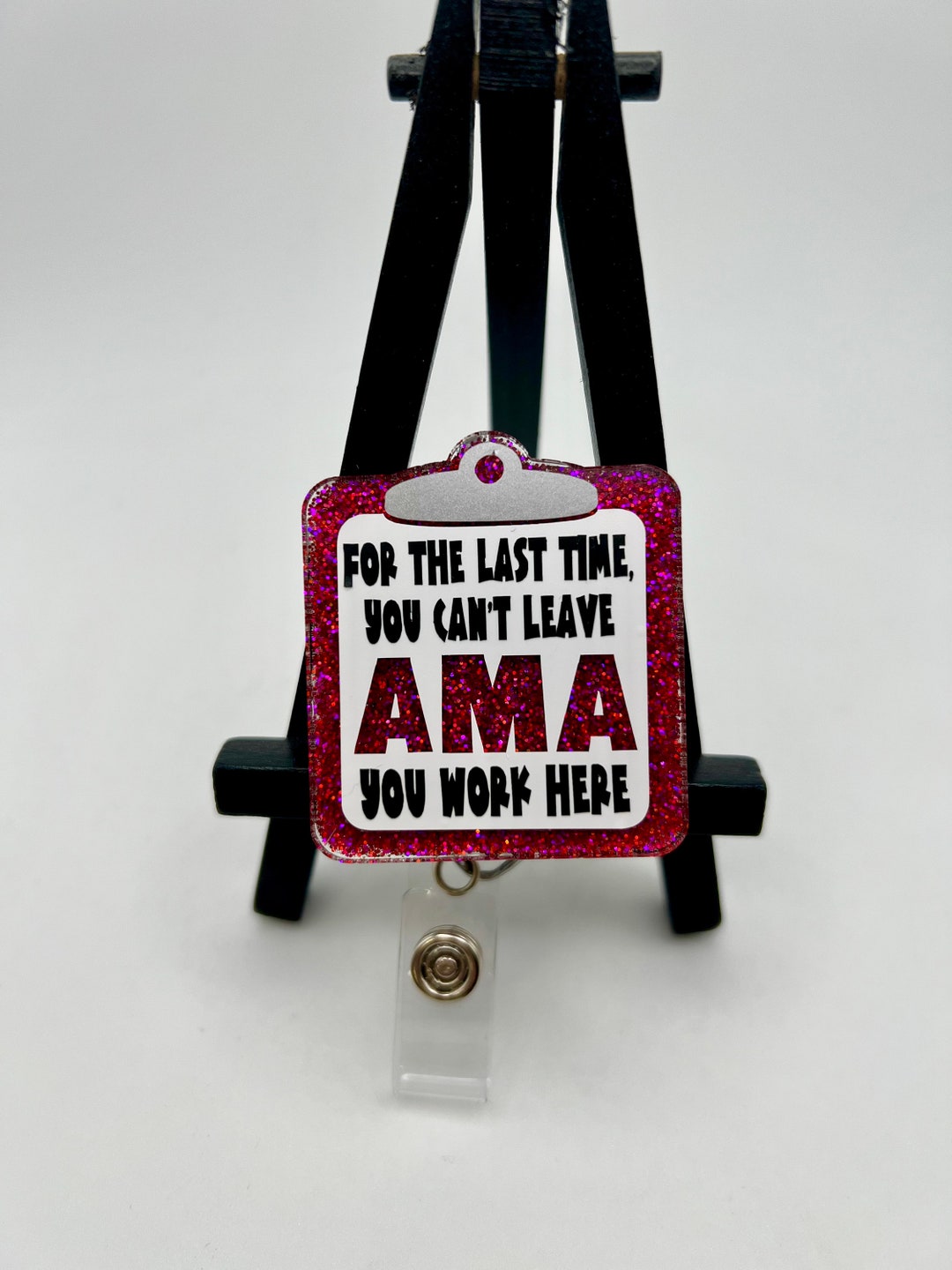 Badge Reel You Cant Leave AMA ID Holder Retractable Nurse Healthcare ...