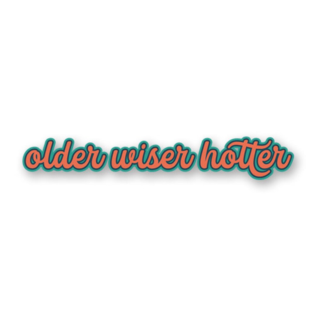Older Wiser Hotter Birthday Svg Cake Topper Birthday Cricut Etsy 