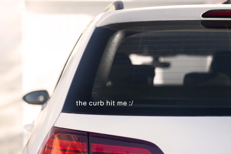 The Curb Hit Me Car Sticker in White and Black - Etsy Australia
