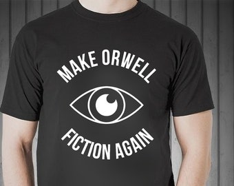 Make Orwell Fiction Again T Shirt - Etsy
