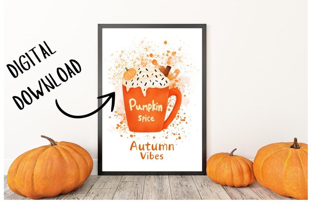 Printable Autumn Print, Pumpkin Spice Autumn Print, Autumn Vibes ...