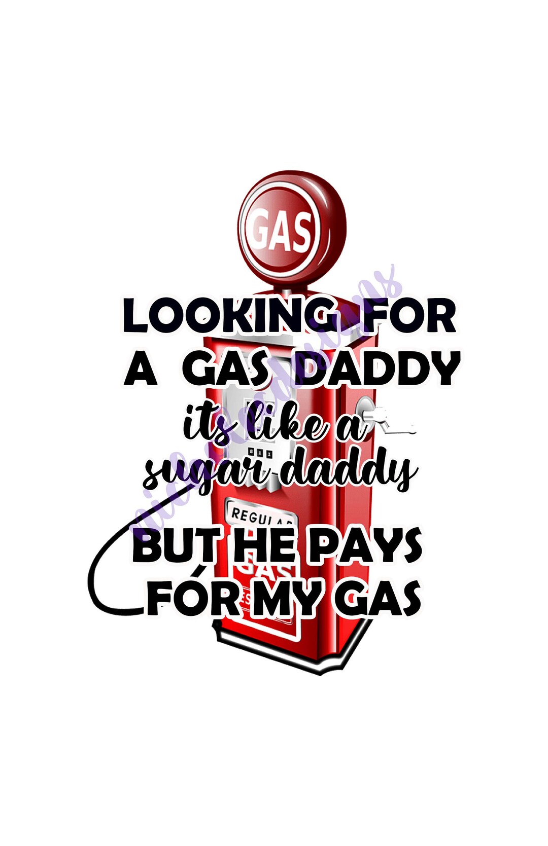 Looking for a Gas Daddy, Its Like a Sugar Daddy, but He Pays for My Gas ...