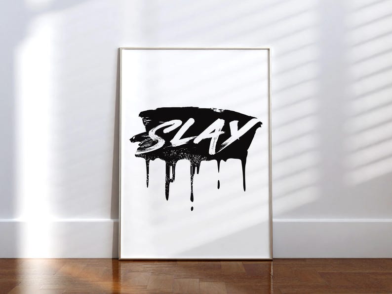 Slay - Textured Black Paint Drip Typography Poster (digital Download ...