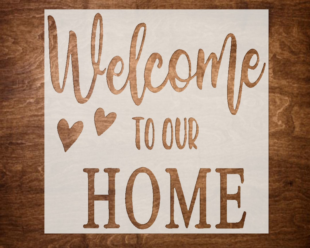 Reusable Stencil, Welcome to OUR HOME Stencil, DIY Stencils for Crafts ...