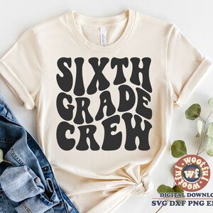 Sixth Grade Crew Svg, 6th Grade Svg, Back to School Svg, Teacher Svg ...