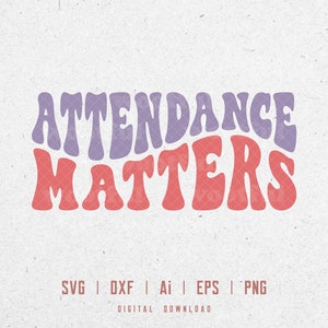 Attendance Matters Svg, Attendance Clerk Svg, Back to School Svg, Wavy ...