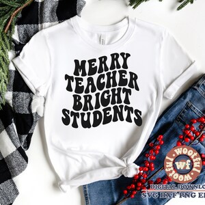 Merry Teacher Bright Students Svg, Educator Svg, Wavy Letters Svg ...