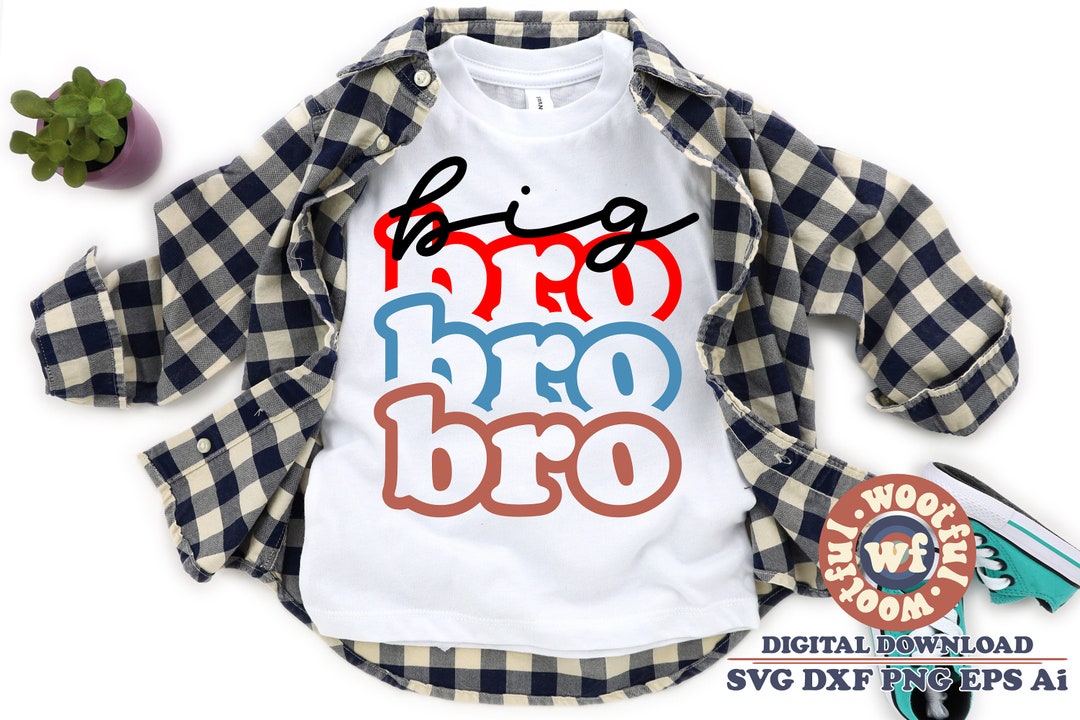 Big Bro Svg, Big Brother Svg, Brother Quote, Brother Saying, Brother ...