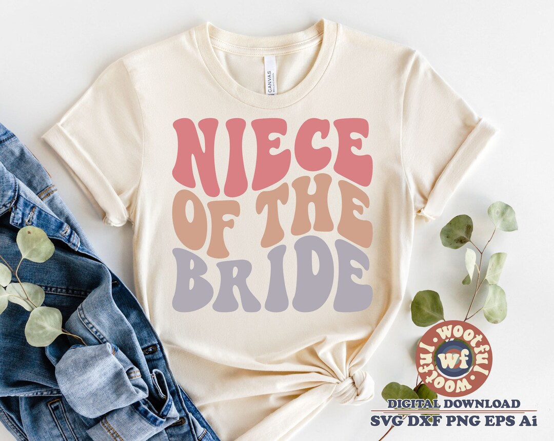 Niece of the Bride Svg, Niece Svg, Bridal Svg, Wedding Svg, Wavy ...