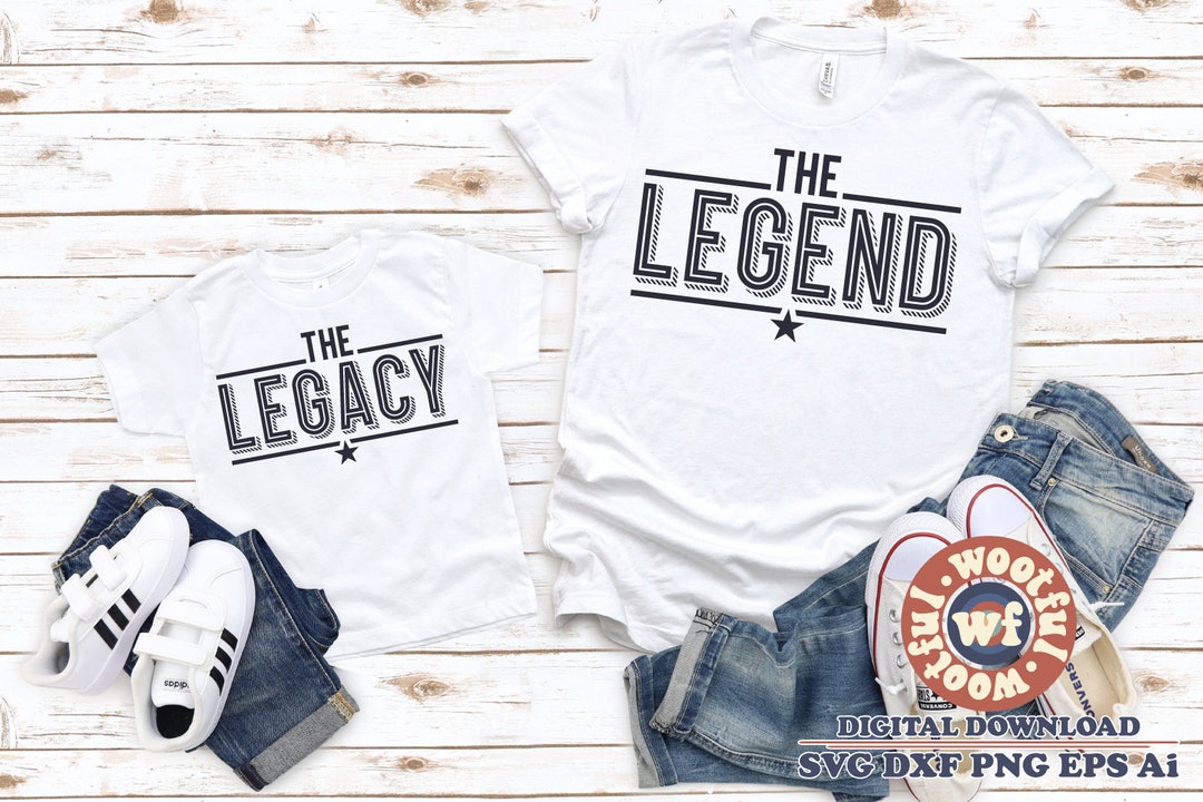 The Legend & the Legacy Svg, Father and Son Matching Svg, Dad and Son ...