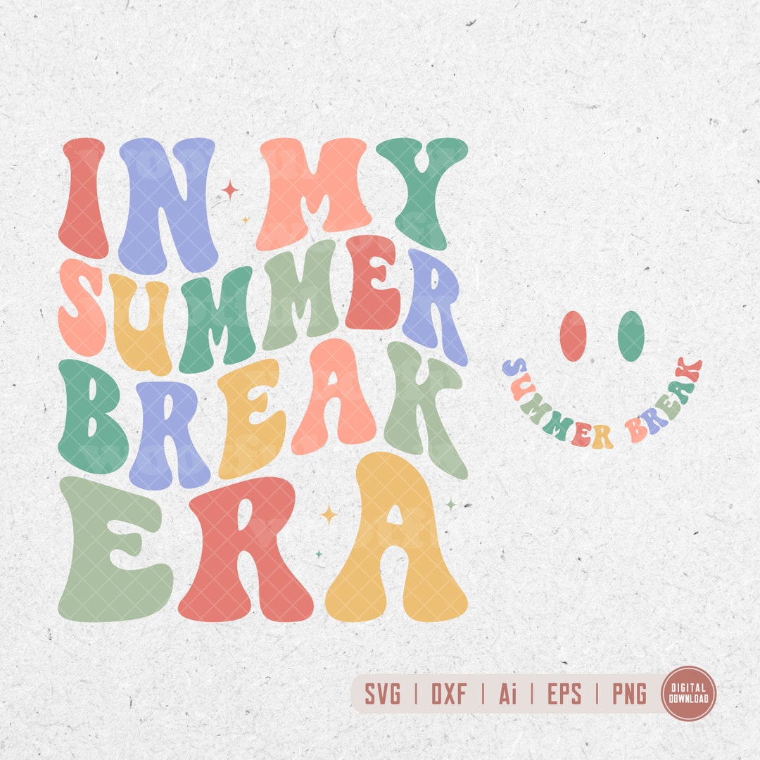 In My Summer Break Era Svg, Teacher Summer Svg, in My School Era Svg ...