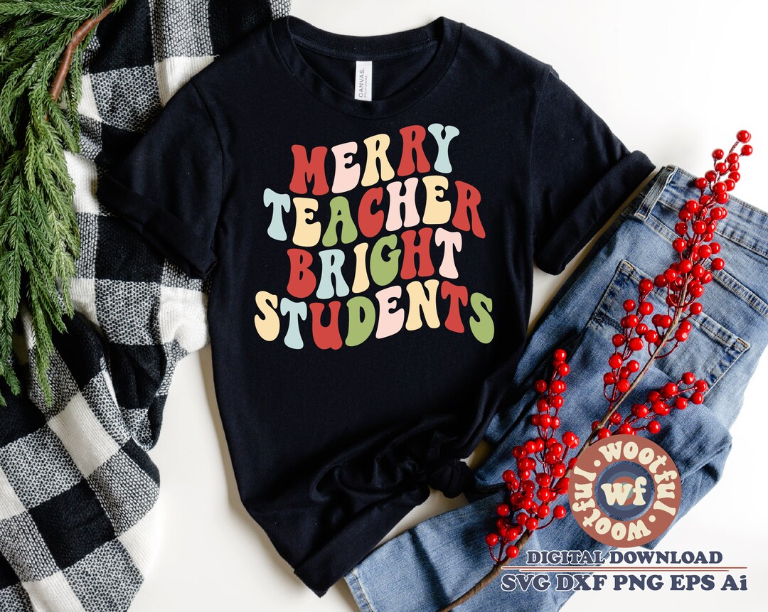Merry Teacher Bright Students Svg, Educator Svg, Wavy Letters Svg ...