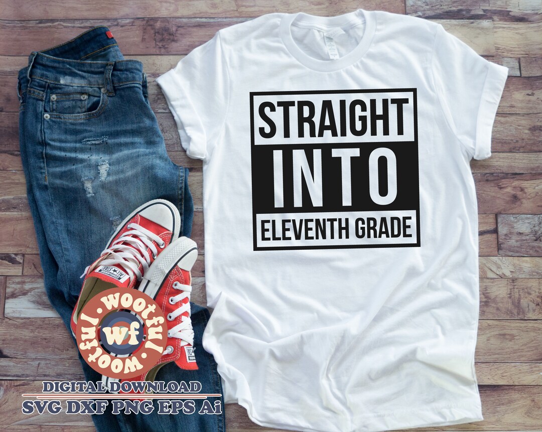 Straight Into 11th Grade SVG, School Cut Files (digital Download) - Etsy
