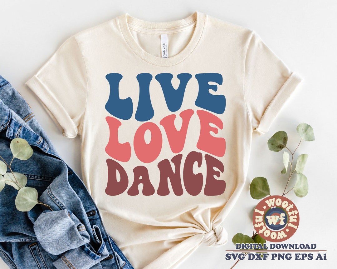 Live Love Dance Svg, Dance Mom Svg, Dance Fan Svg, Wavy Letters Svg ...
