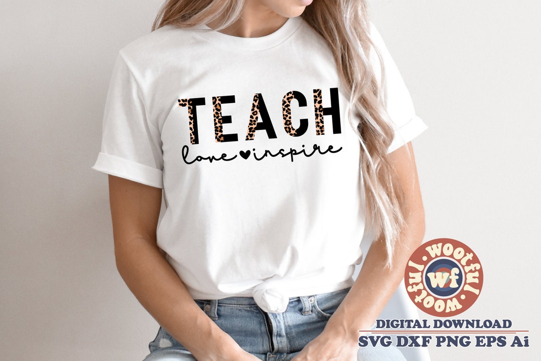 Teach Love Inspire Svg, Leopard Print Svg, Educator Svg, Back to School ...