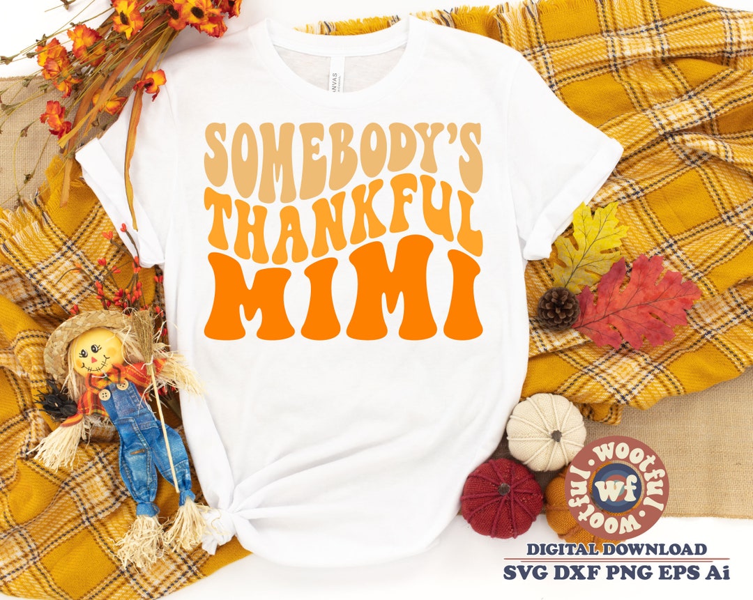 Somebody's Thankful Mimi Svg, Fall Svg, Autumn Svg, Thanksgiving Svg ...