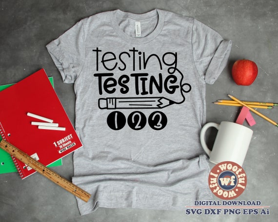 Testing Testing 123 Svg Test Day Svg Testing Svg Teacher - Etsy