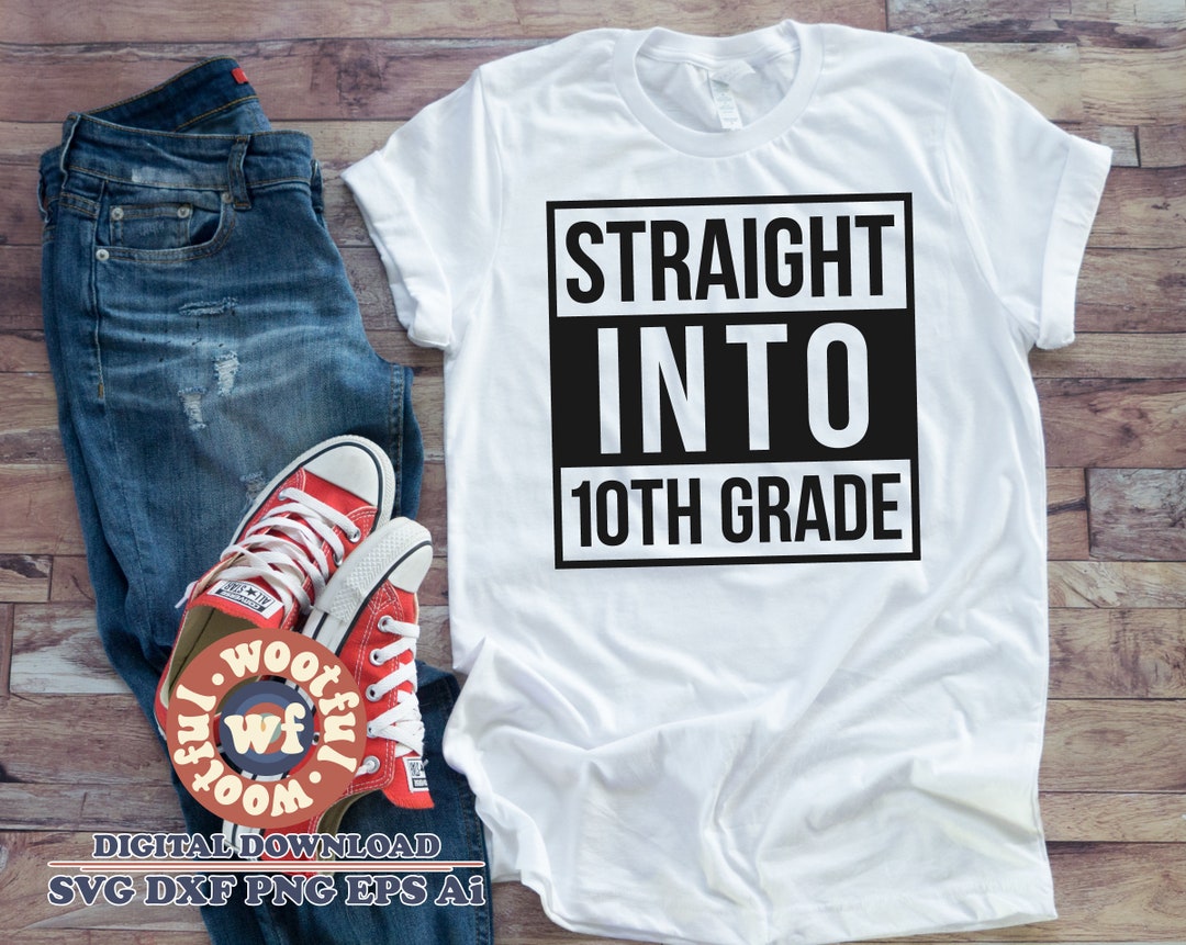 Straight Into 10th Grade Svg, Tenth Grade Svg, 10th Grade Svg, Back to ...