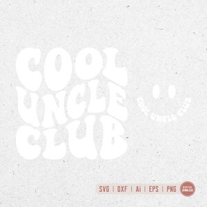 Cool Uncle Club Svg, Uncle Svg, Family Reunion Svg, Uncle Life Svg ...
