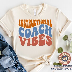 Instructional Coach Vibes Svg, Back to School Svg, Teacher Appreciation ...