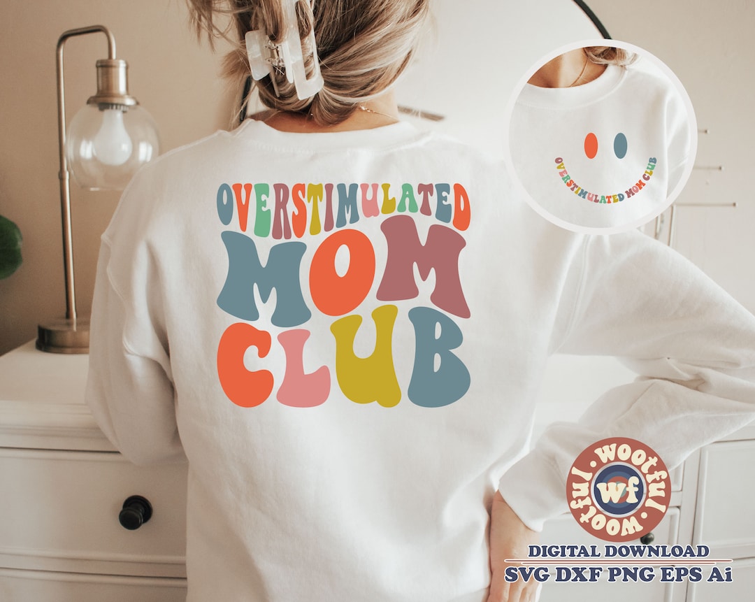 Overstimulated Mom Club Svg, Mom Life Svg, Mom Svg, Wavy Letters Svg ...