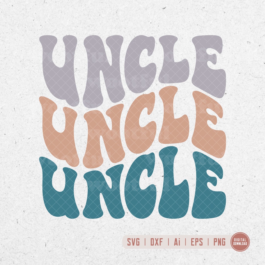 Uncle Svg, Family Reunion Svg, Uncle Life Svg, Best Uncle Svg, Wavy ...
