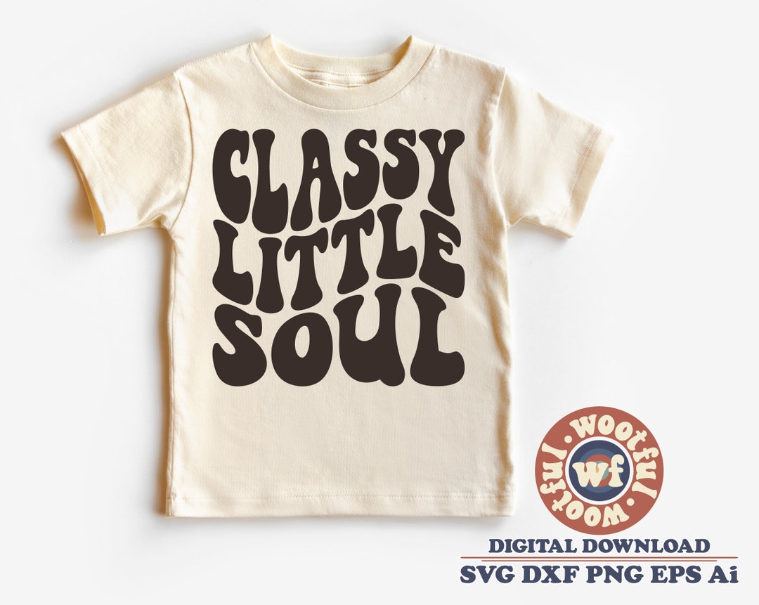 Classy Little Soul Svg, Classy Svg, Classy Vibes Svg, Classy Girl Svg ...