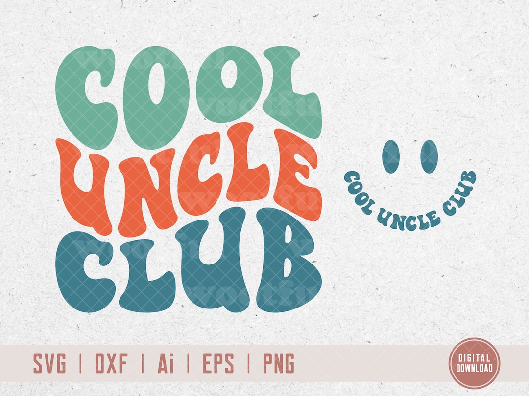 Cool Uncle Club Svg, Uncle Svg, Family Reunion Svg, Uncle Life Svg ...