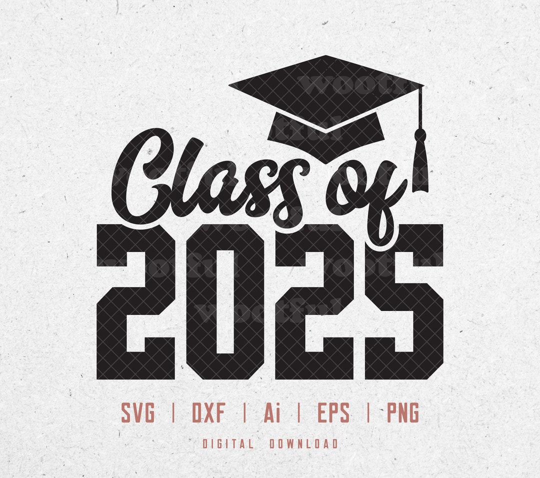 Class of 2025 Svg, Senior 2025 Svg, High School Senior Svg, Graduation Svg, Graduation Cap Svg ...
