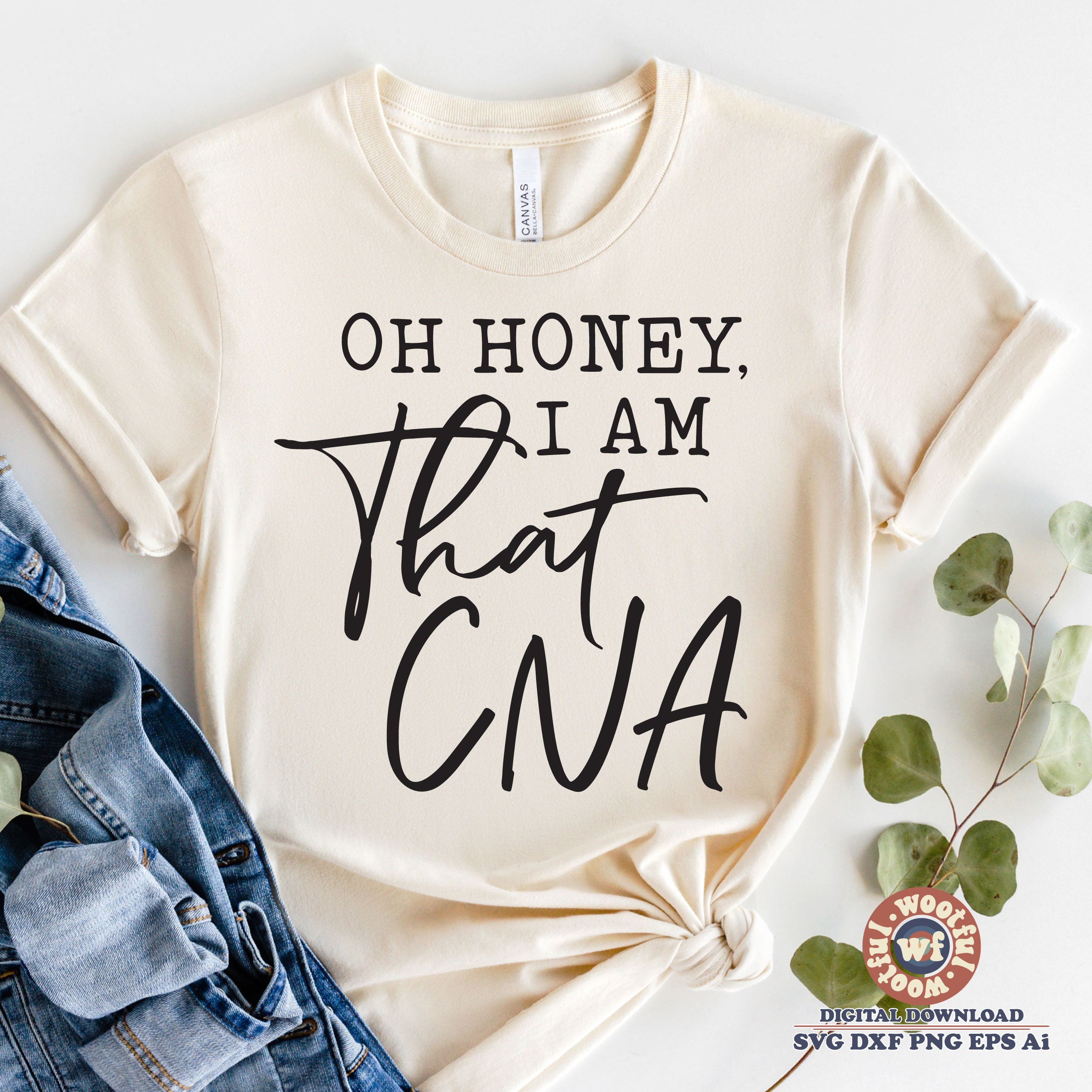Oh Honey, I Am That CNA Svg, CNA Nurse Svg, Nurse Assistant Svg Nursing ...