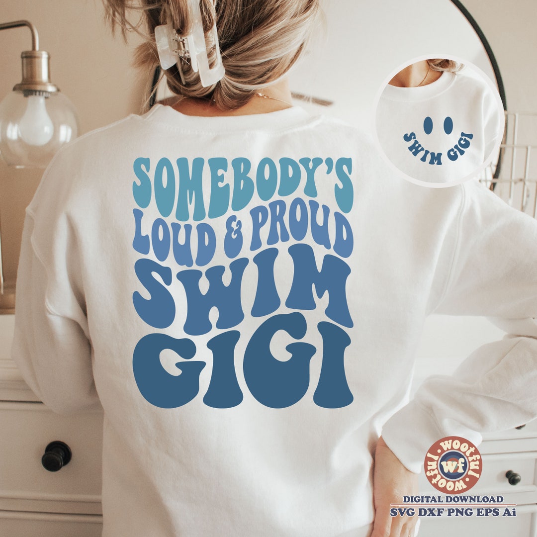 Somebodys Loud & Proud Swim Gigi Svg, Swim Gigi Svg, Swim Grandma Svg ...