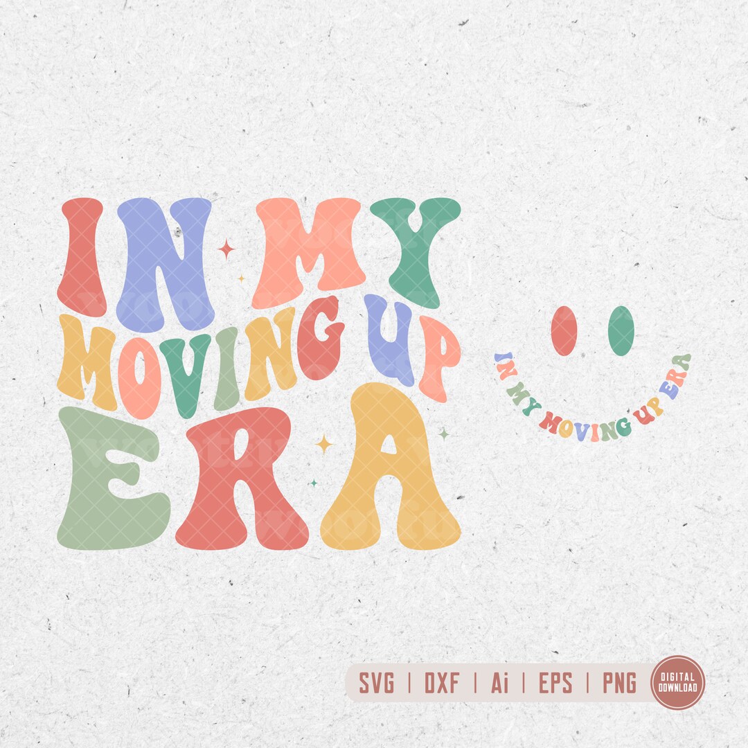 In My Moving up Era Svg, Graduation Svg, Graduate Svg, Last Day Svg ...