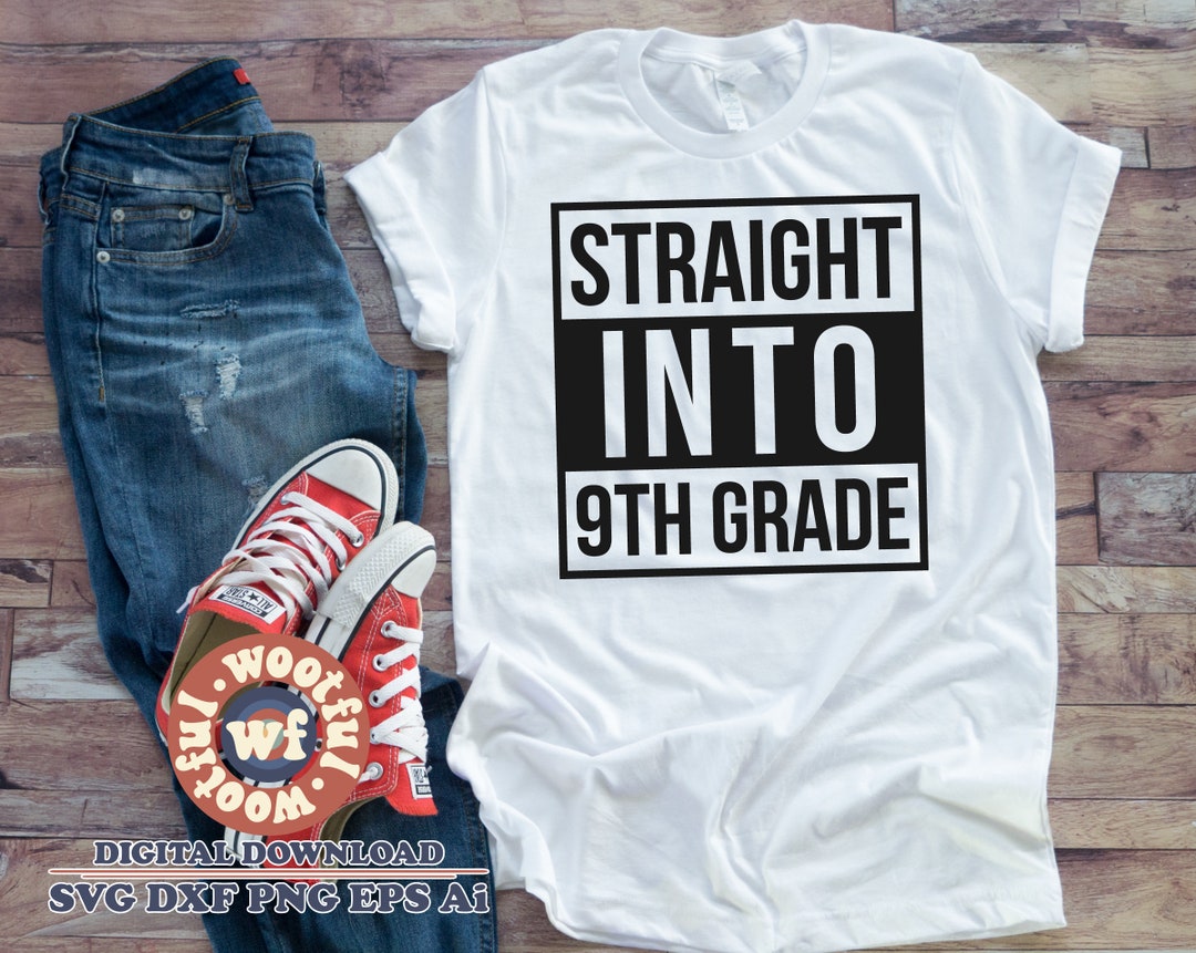 Straight Into 9th Grade Svg, Ninth Grade Svg, 9th Grade Svg, Back to ...