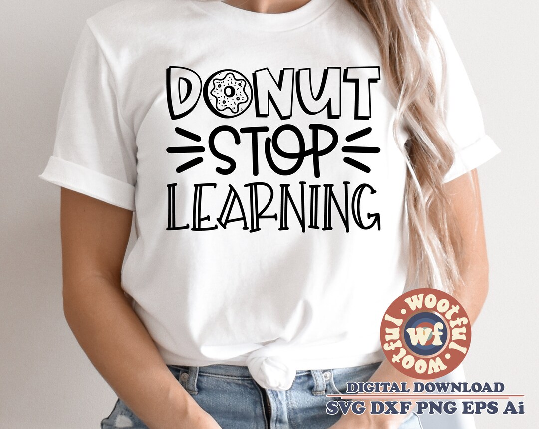 Donut Stop Learning Svg, Educator Svg, Back to School Svg, Teacher ...