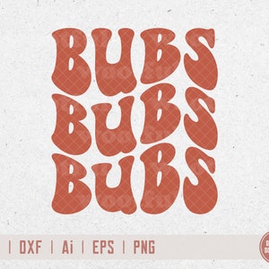 Bubs Svg, Bubby Svg, Bubba Svg, Kids Svg, Children Svg, Baby Svg, Boho ...
