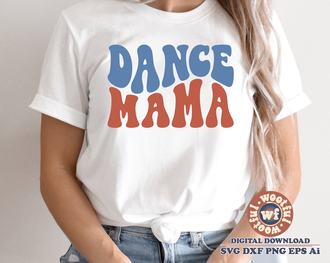 Dance Mama Svg Dancing Svg Dance Mom Svg Dance Fan Svg - Etsy