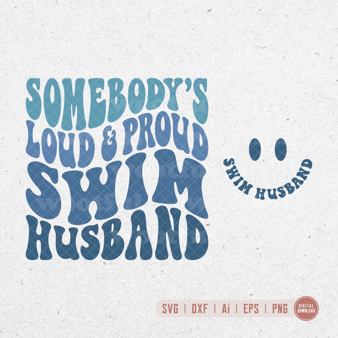 Somebodys Loud & Proud Swim Husband Svg, Swim Husband Svg, Swim Hubby ...