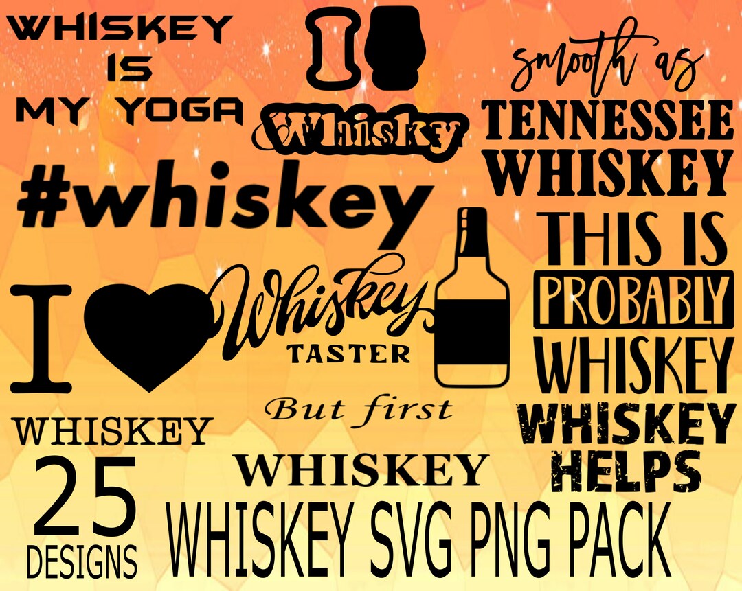 Whiskey SVG PNG Design Bundle Cricuit Design Pack Cricuit Love Whiskey ...