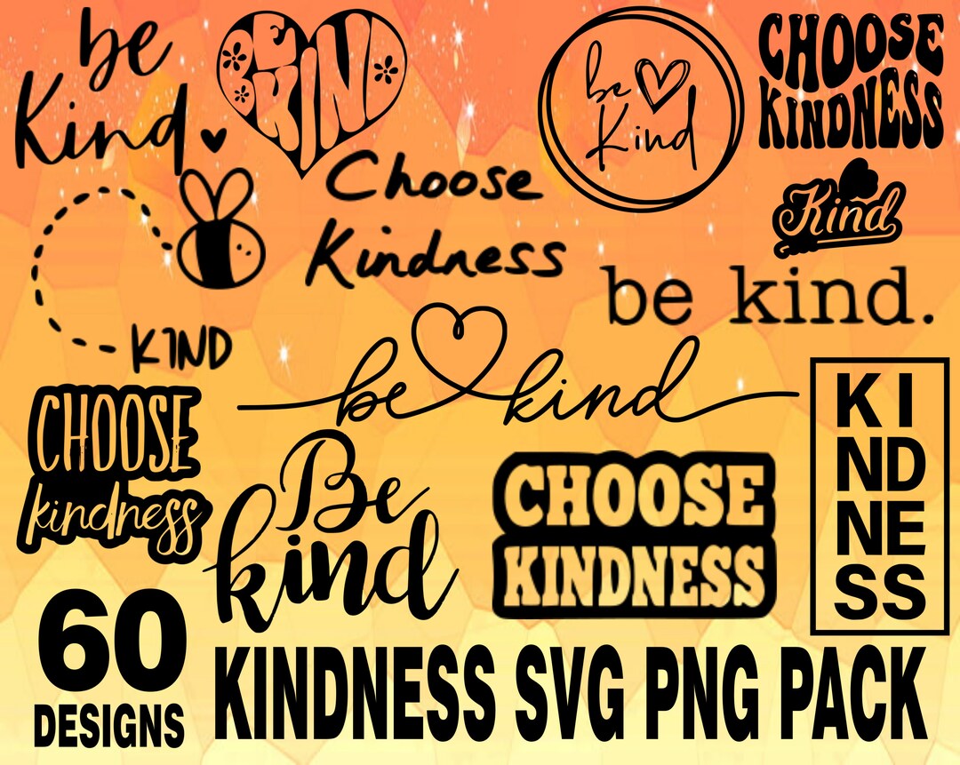 Kindness SVG PNG Design Bundle Stickers Design Pack Cricuit Designs, Be ...