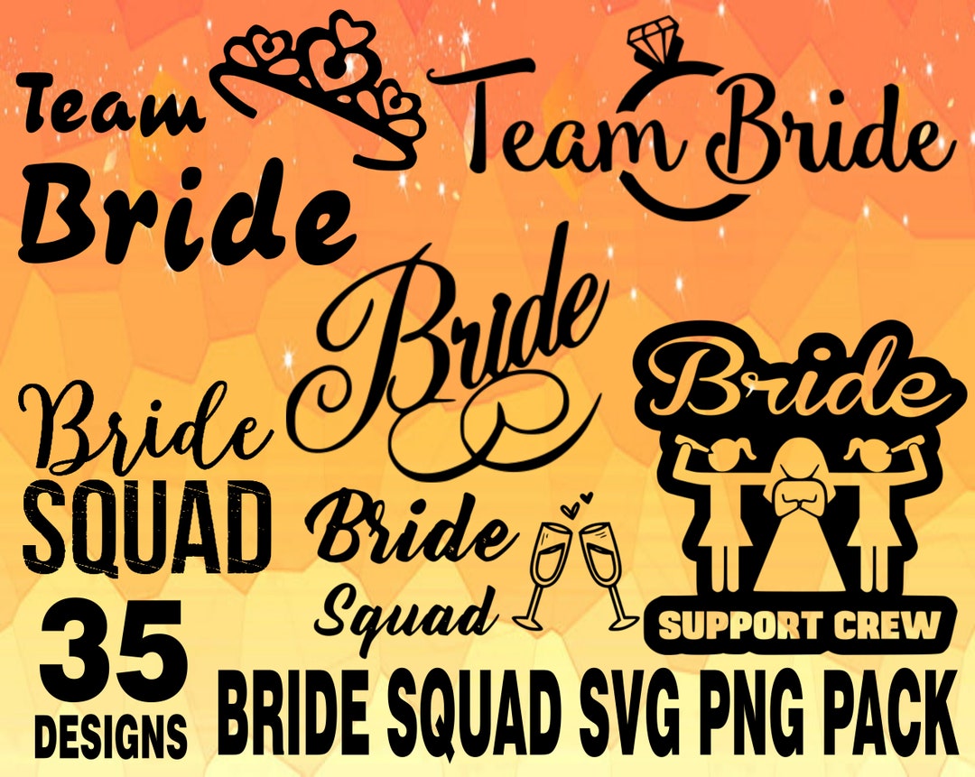 Bride Squad SVG PNG Design Bundle Cricuit Design Pack Cricuit Stencils ...