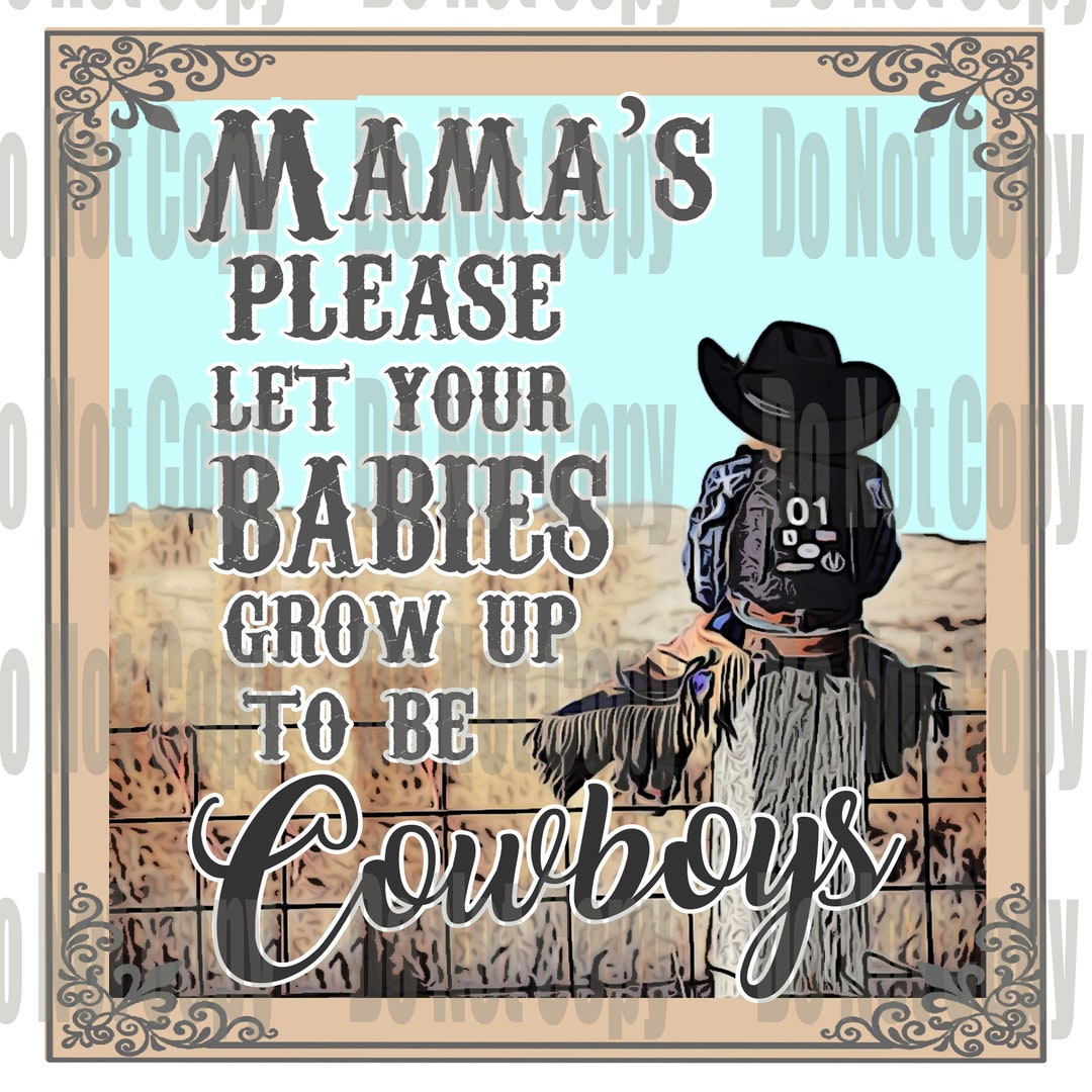 Mama's Please Let Your Babies Grow up to Be Cowboys PNG - Waylon ...